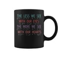 Blind Spot The Less We See Braille Blind Awareness Blindness Coffee Mug ...