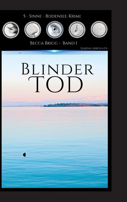 Blinder Tod: Bodenseekrimi - Becca Brigg - Kripo Ravensburg BAND 1 ...