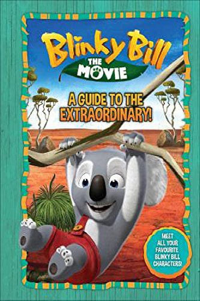 Blinky Bill the Movie - A Guide to the Extraordinary! - Walmart.com