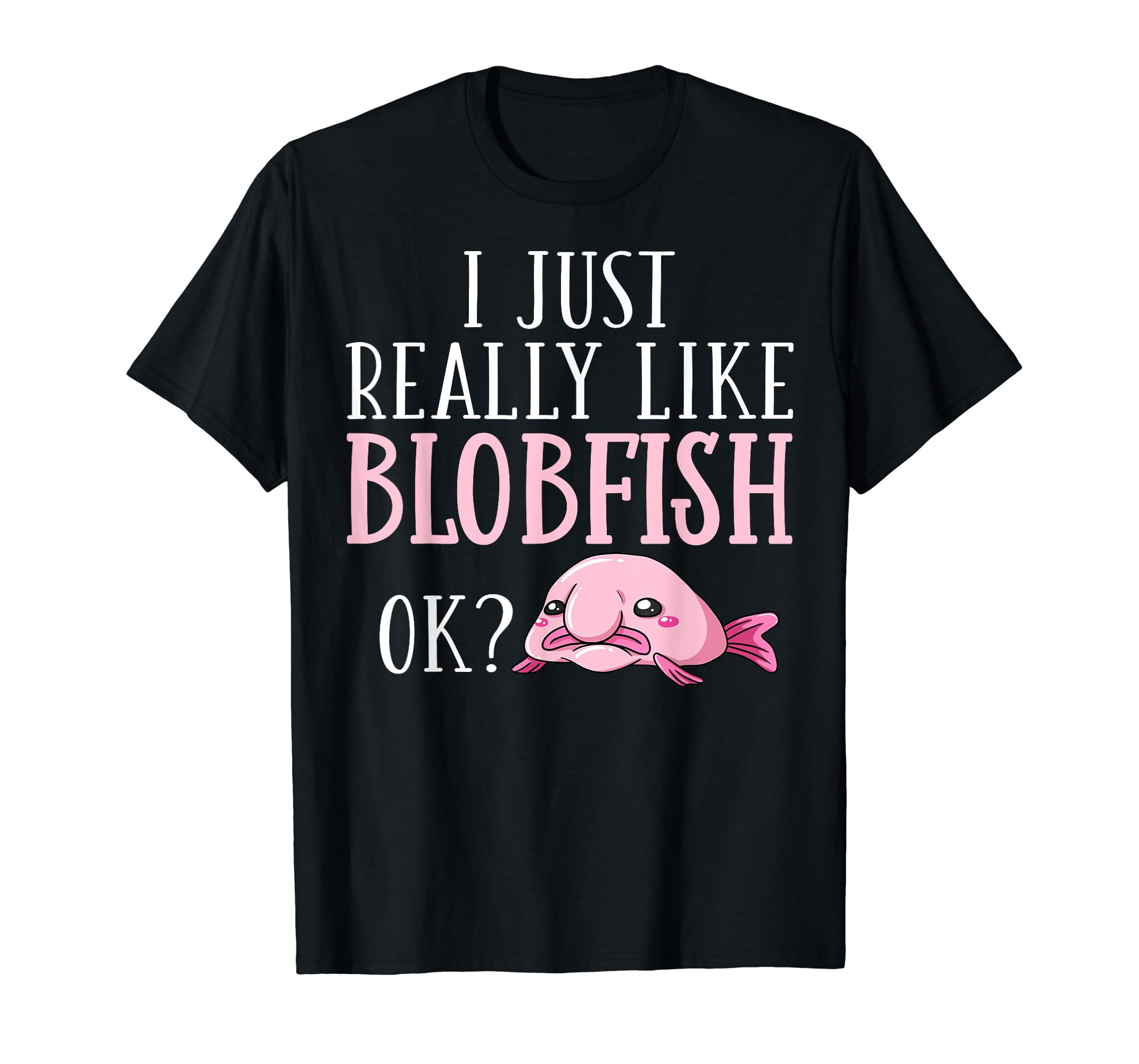 Blobfish Bob Fish Funny Cute Blob Blobby T-Shirt - Walmart.com