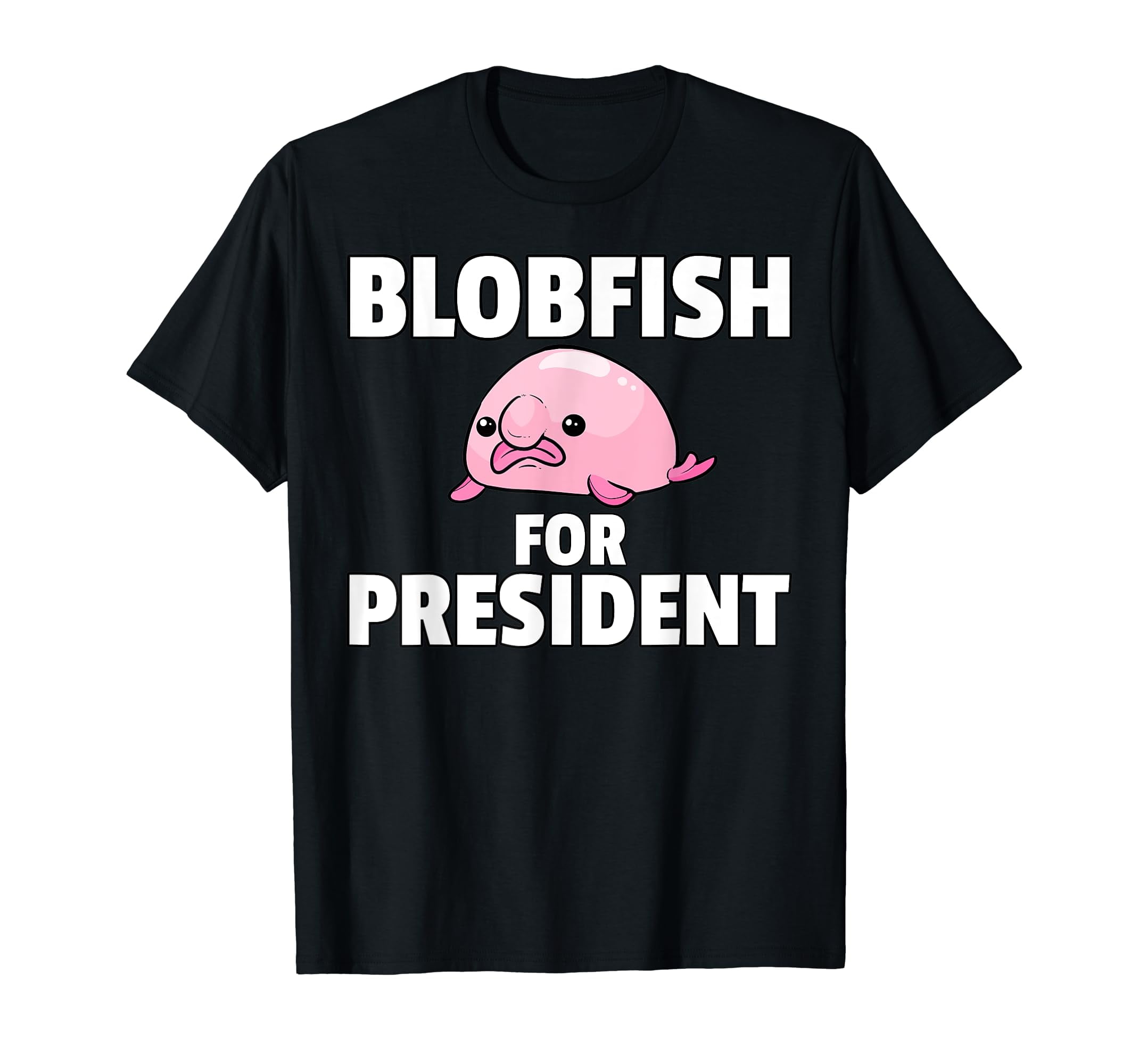 Blobfish For President Gift Funny Blob Fish T-Shirt - Walmart.com