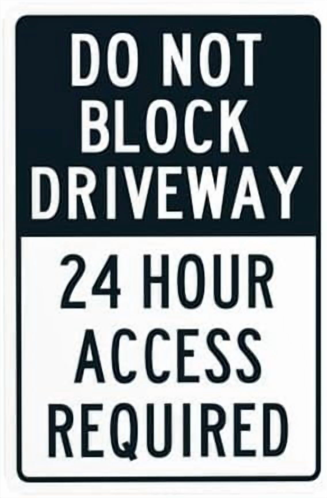 Do Not Block Driveway 24 Hour Access Required Black Warning Sign ...