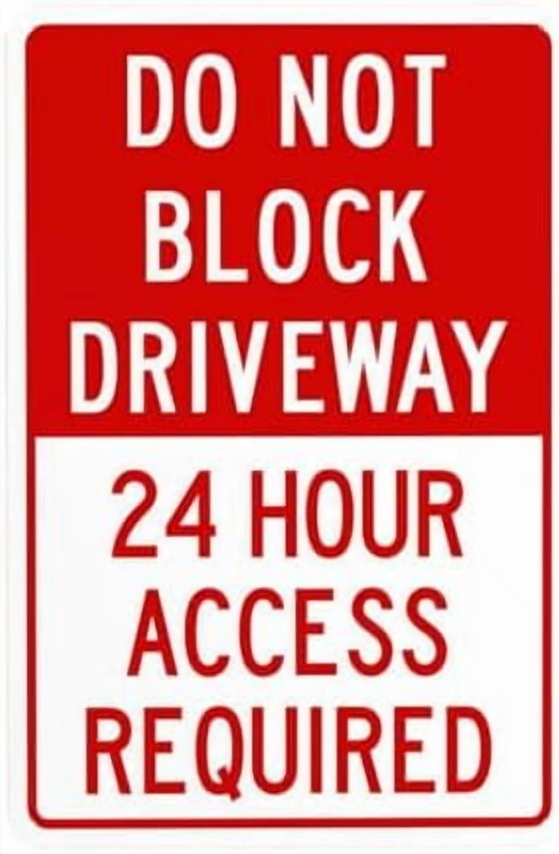 Do Not Block Driveway 24 Hour Access Required Red Warning Sign ...