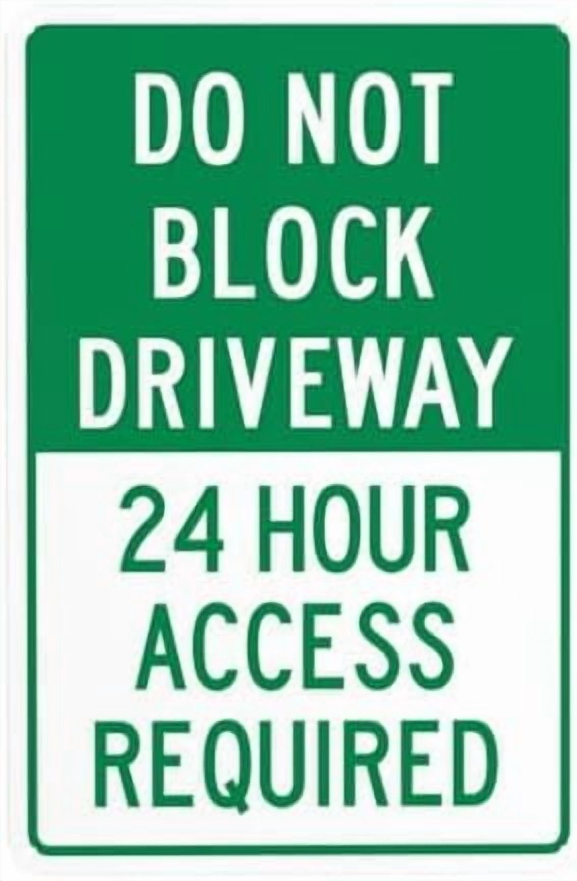 Do Not Block Driveway 24 Hour Access Required Warning Sign, Driveway ...