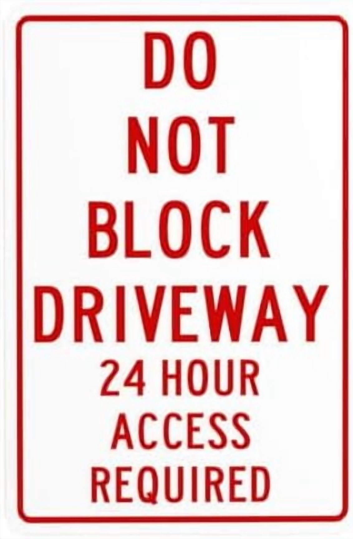 Don't Block Driveway 24 Hour Access Required Warning Sign, Driveway ...
