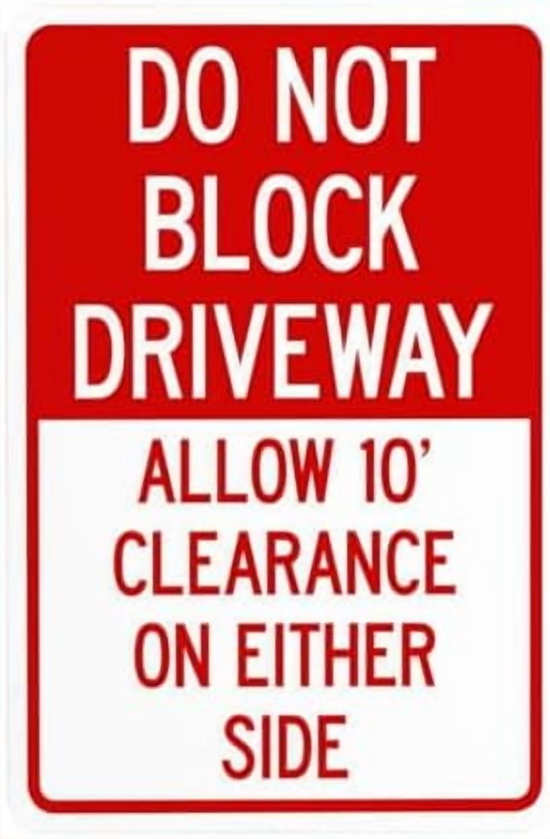 Do Not Block Driveway Allow 10 Ft Clearance On Either Side Warning Sign ...