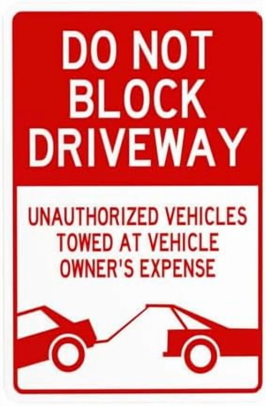 Do Not Block Driveway Sign, Unauthorized Vehicles Will Be Towed Warning ...
