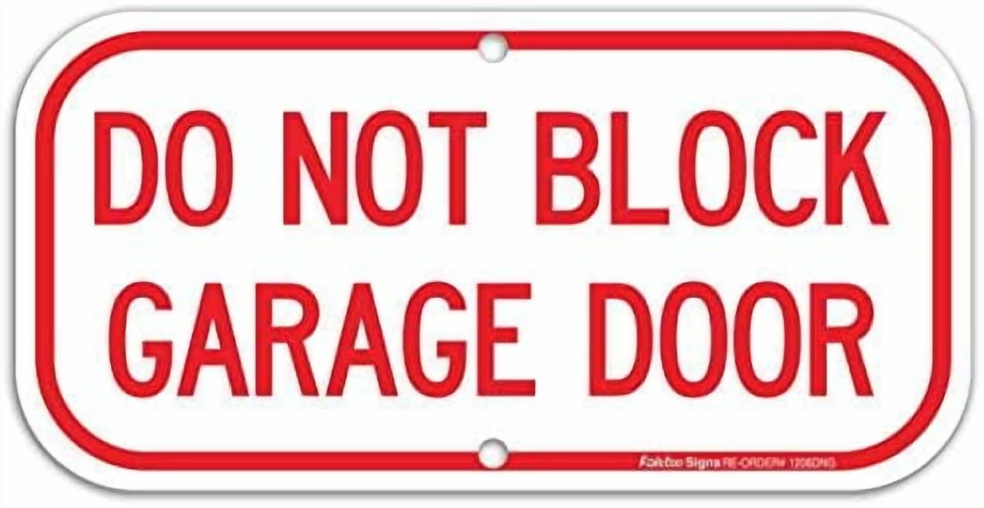 Do Not Block Garage Door Sign, No Parking Sign, Rust Free .40 Aluminum ...