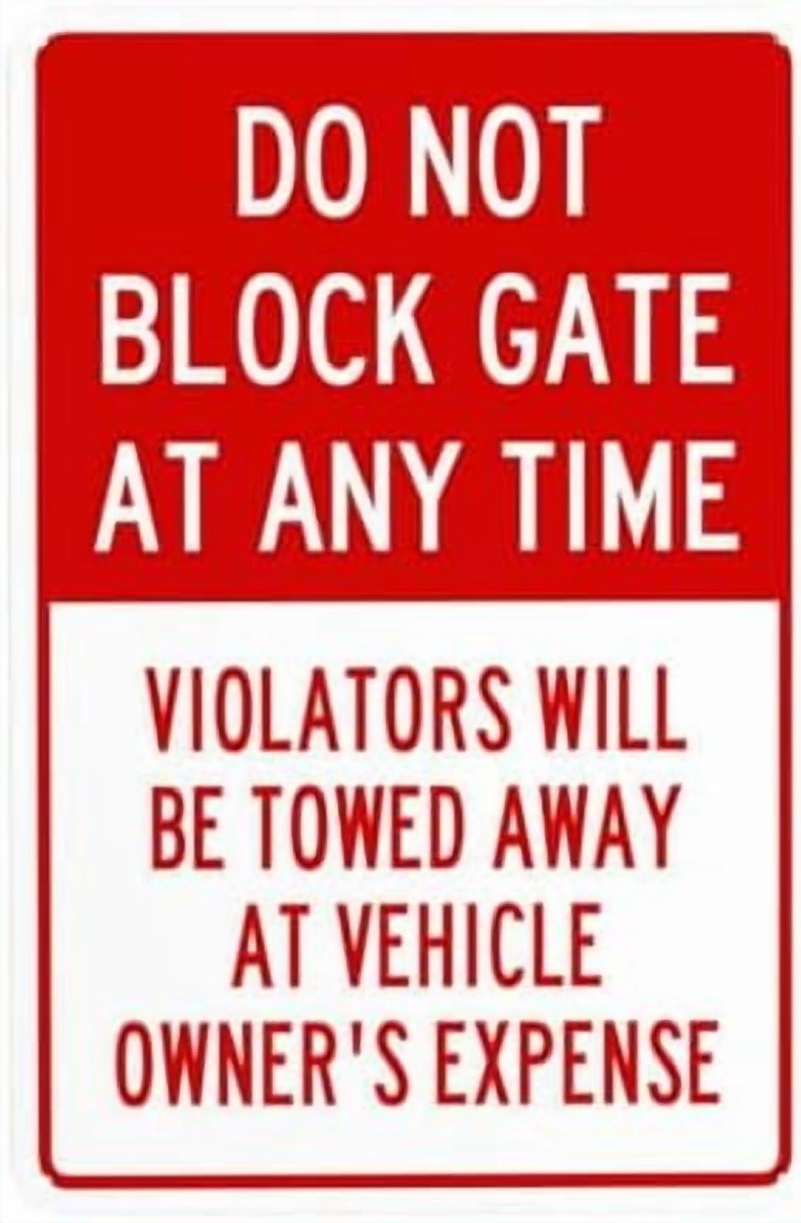 Do Not Block Gate at Any Time Warning Sign, Gate Security Metal Signs ...