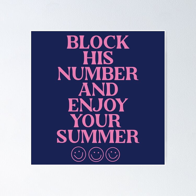 Block His Number And Enjoy Your Summer (April Fools) Poster- Unframed ...