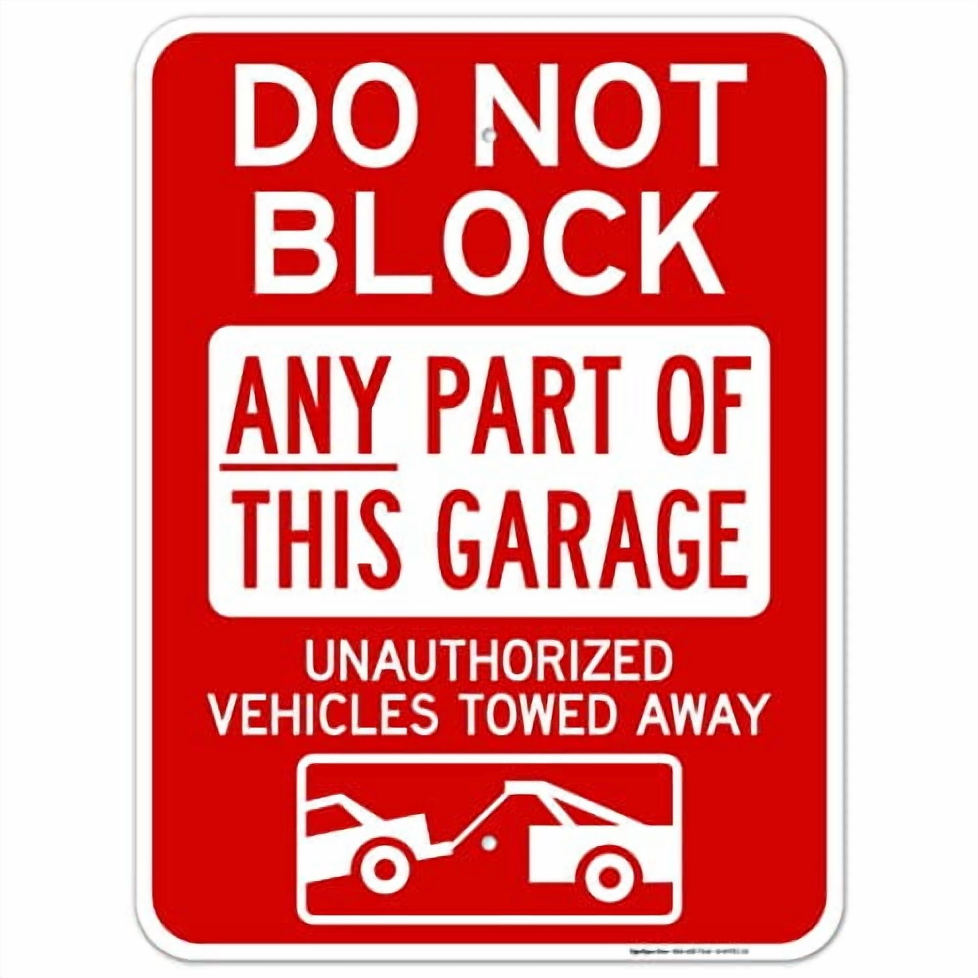 Do Not Block Any Part of This Garage Unauthorized Vehicles Towed Away ...