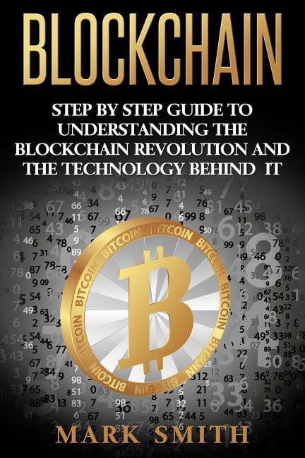 Cryptocurrency Blockchain: Step By Step Guide To Understanding The ...