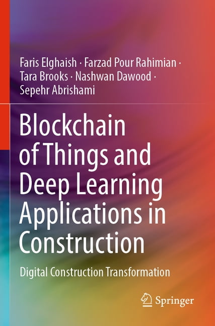 Blockchain Of Things And Deep Learning Applications In Construction Digital Construction