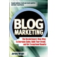 Blog Marketing: The Revolutionary New Way to Increase Sales, Build Your ...
