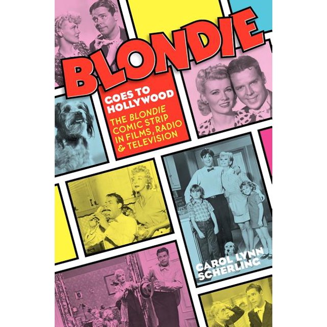 Blondie Goes to Hollywood: The Blondie Comic Strip in Films, Radio ...