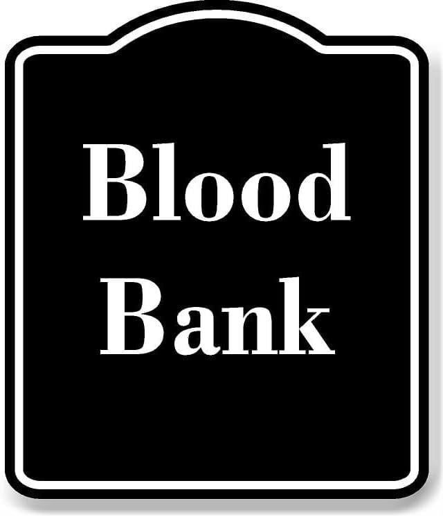 Blood Bank BLACK Aluminum Composite Sign 15''x18'' - Walmart.com