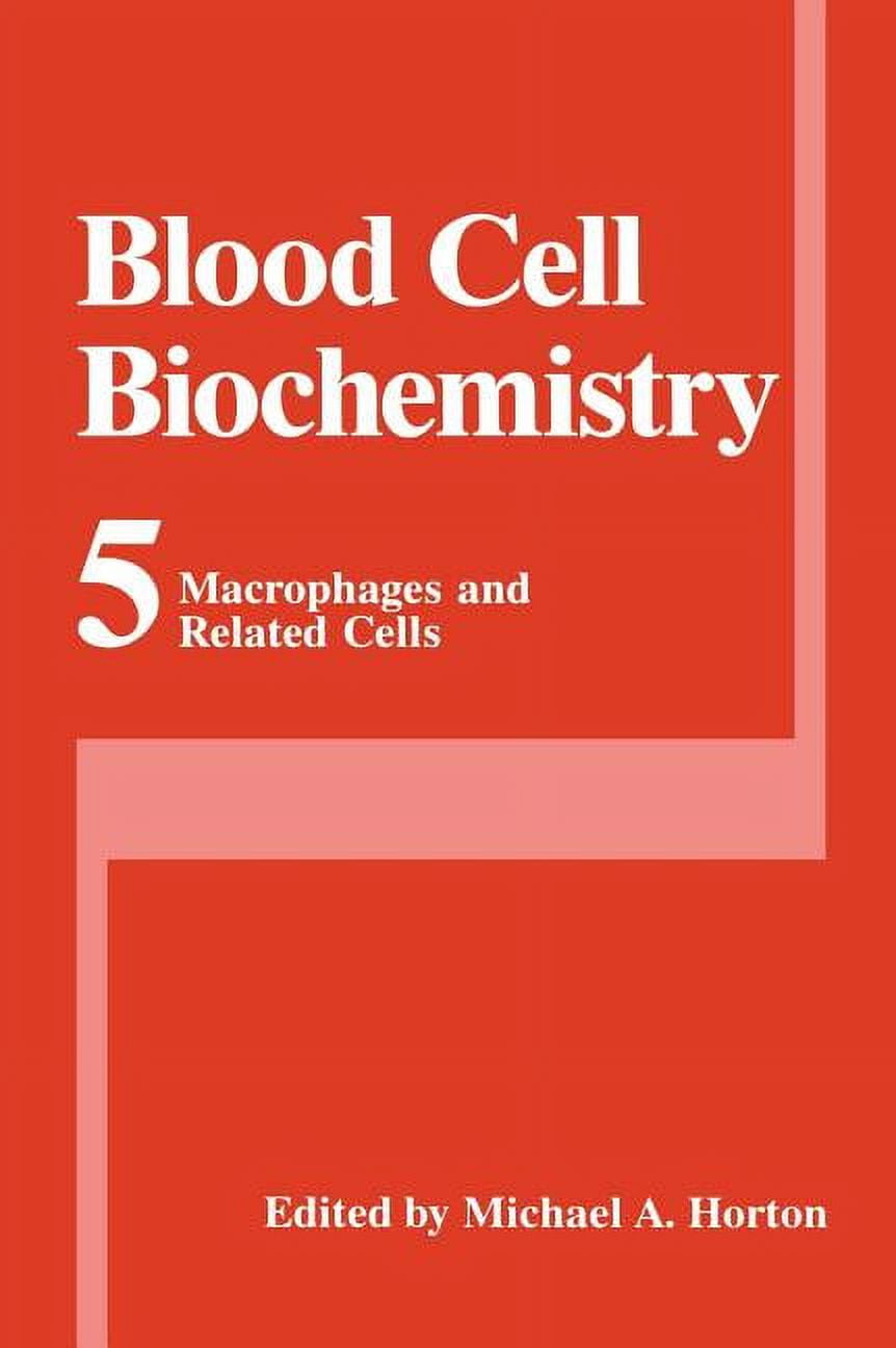 Blood Cell Biochemistry Macrophages and Related Cells, Book 5 ...