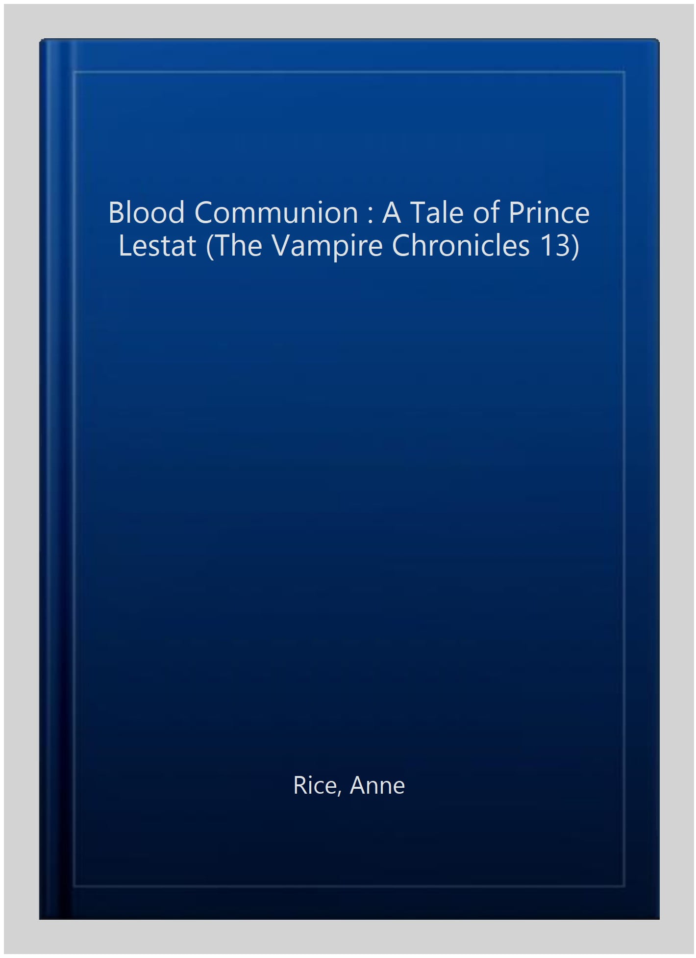 Blood Communion Anne Rice (Paperback) - Walmart.com