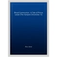 Blood Communion Anne Rice (Paperback) - Walmart.com