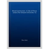 Blood Communion Anne Rice (Paperback) - Walmart.com