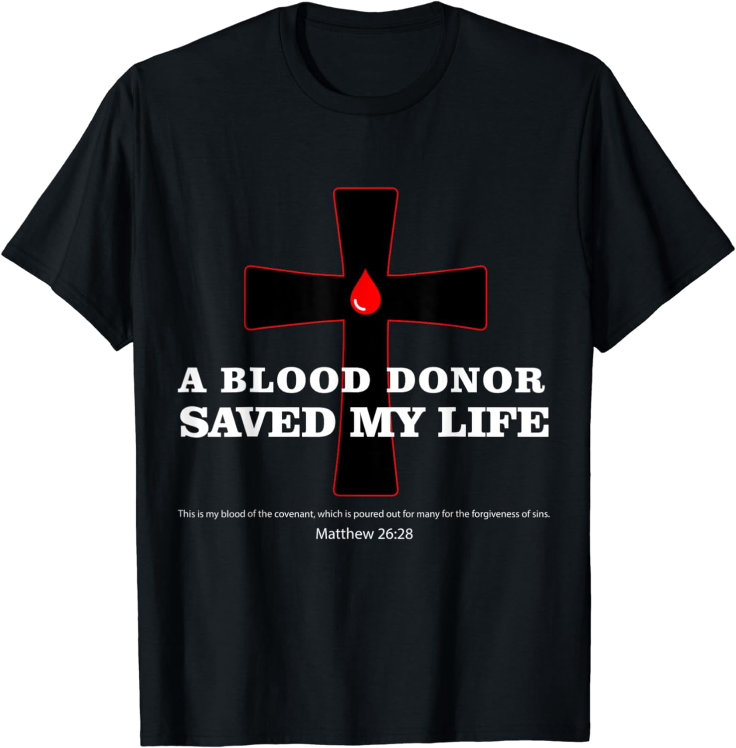 Blood Donor Saved My Life Funny Faith Saying Jesus Bible T-Shirt ...