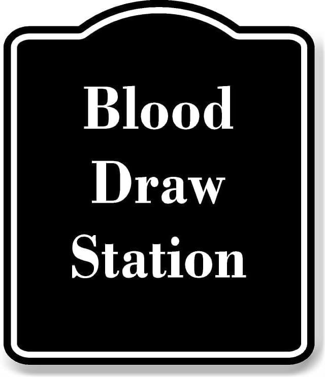 Blood Draw Station BLACK Aluminium Composite Sign 8.5''x10'' - Walmart.com