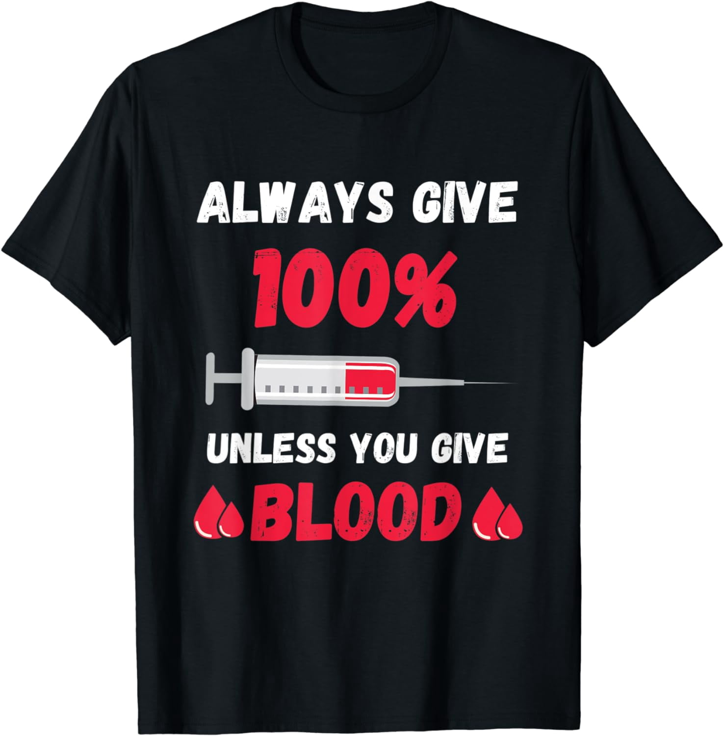 Blood Give 100% Phlebotomy Doctor Syringe Phlebotomist T-Shirt ...