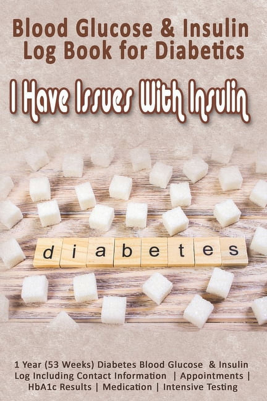 Blood Glucose & Insulin Log Book for Diabetics : I Have Issues With ...