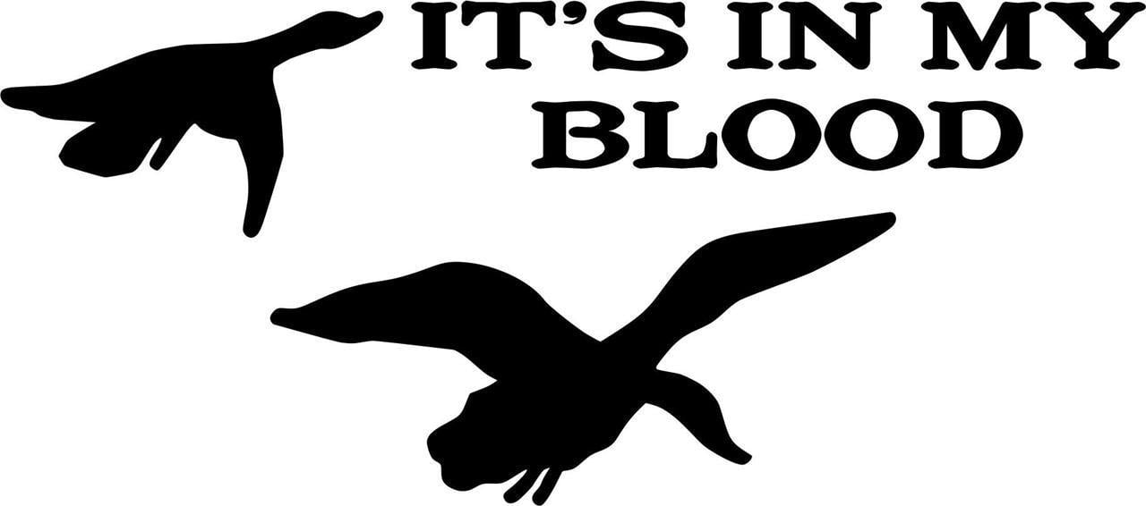 Its In My Blood Goose Geese Birds Flying Deer Predator Doe Hunting Bow ...