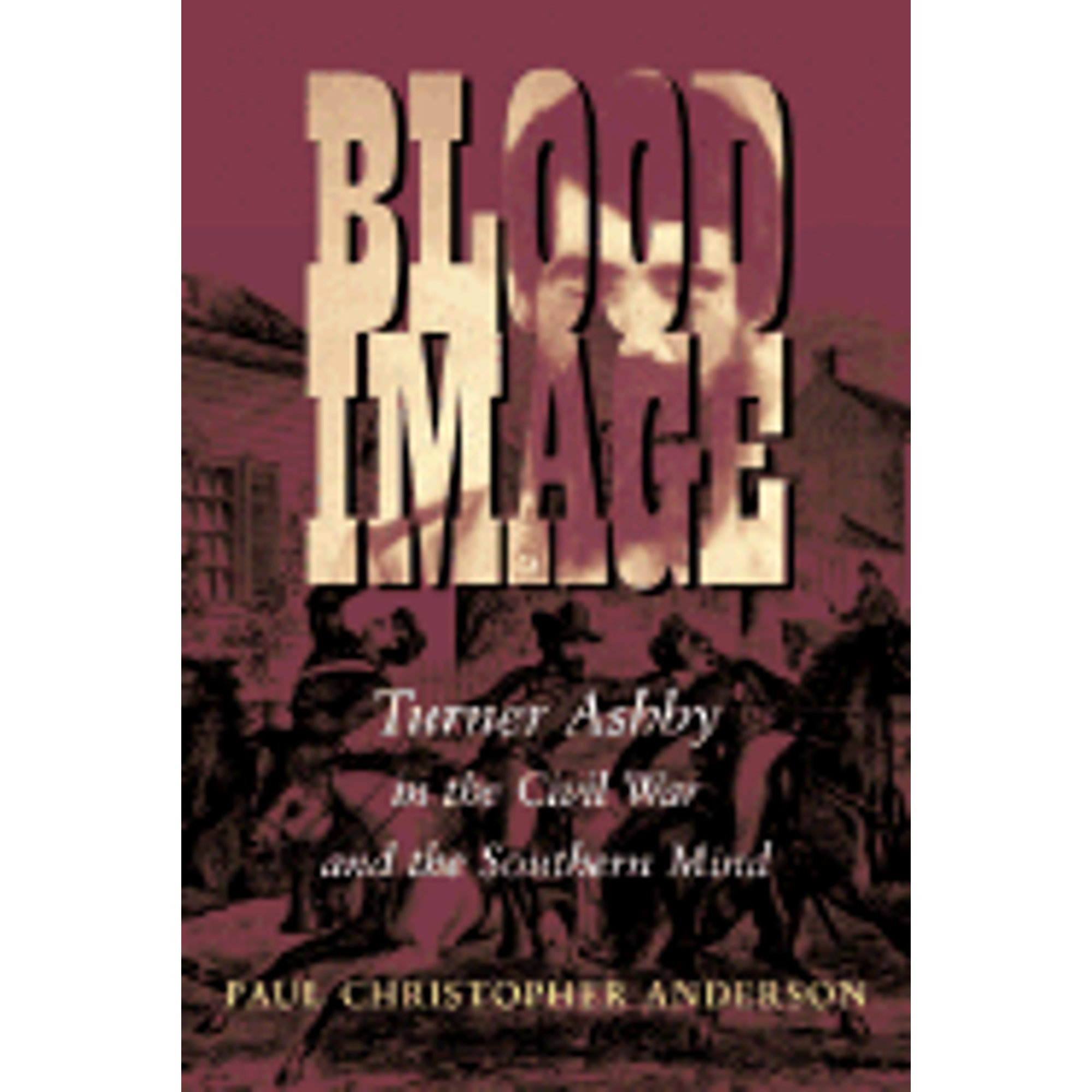 Pre-Owned Blood Image: Turner Ashby in the Civil War and the Southern ...