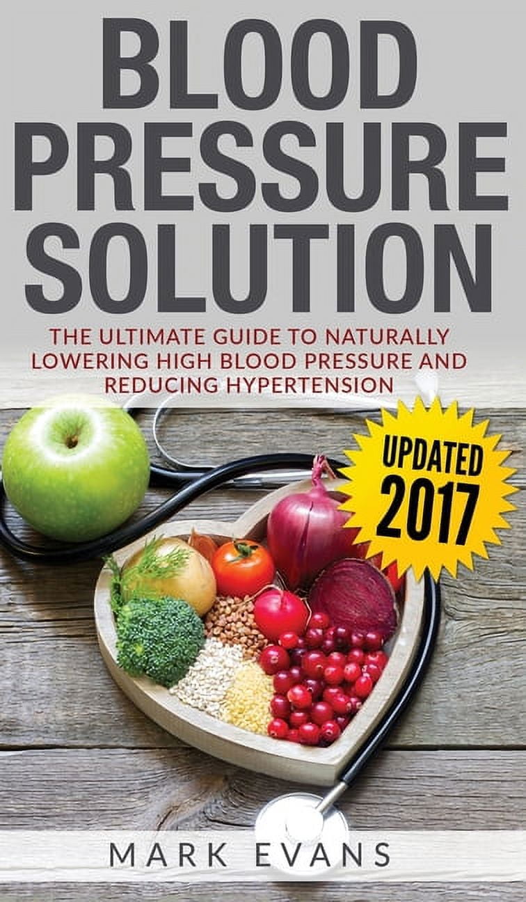 Blood Pressure: Blood Pressure Solution: The Ultimate Guide to ...