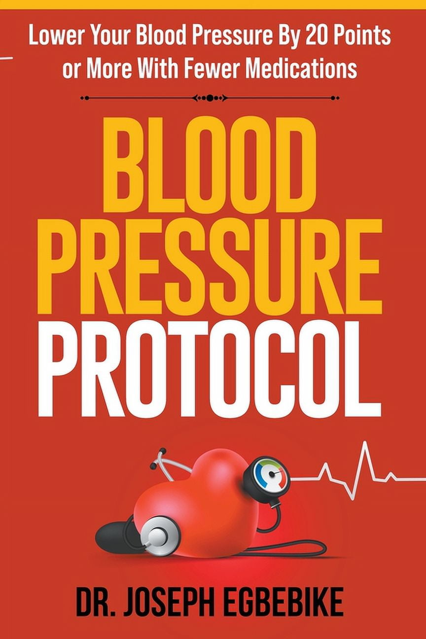 Blood Pressure Protocol: Lower Your Blood Pressure By 20 Points or More ...