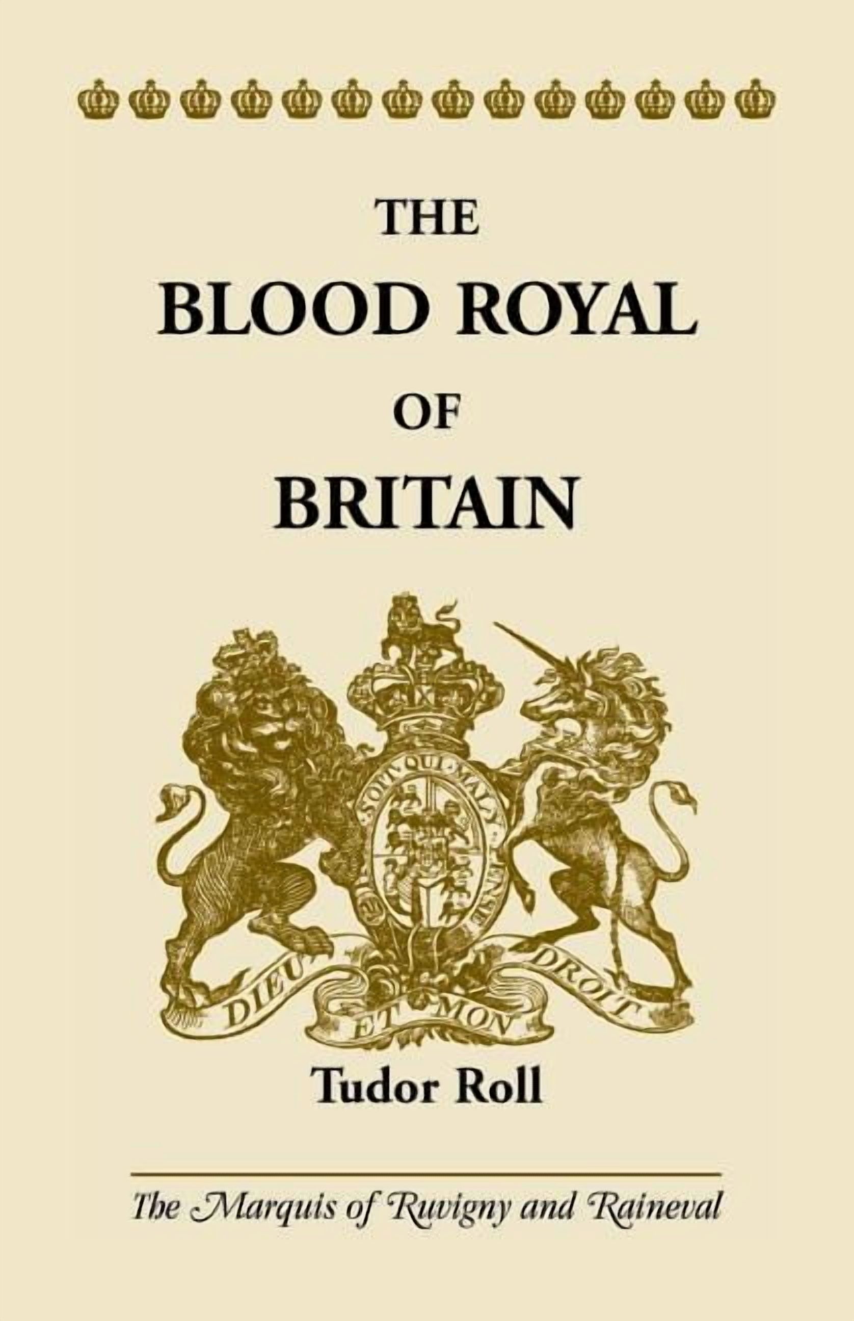 The Blood Royal of Britain: Tudor Roll. Being a Roll of the Living ...