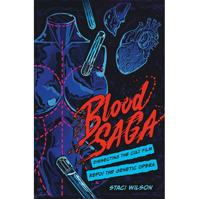 Blood Saga: Dissecting the Cult Film Repo! the Genetic Opera ...