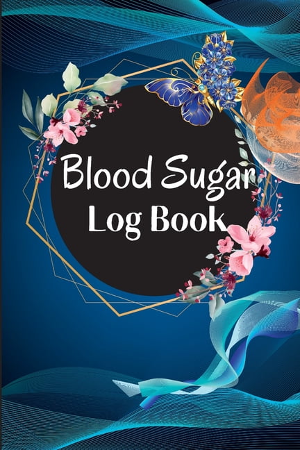 Blood Sugar Log Book and Tracker: Daily Diabetic Glucose Tracker with ...