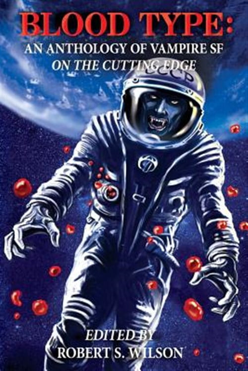 Blood Type: An Anthology of Vampire SF on the Cutting Edge - Walmart.com