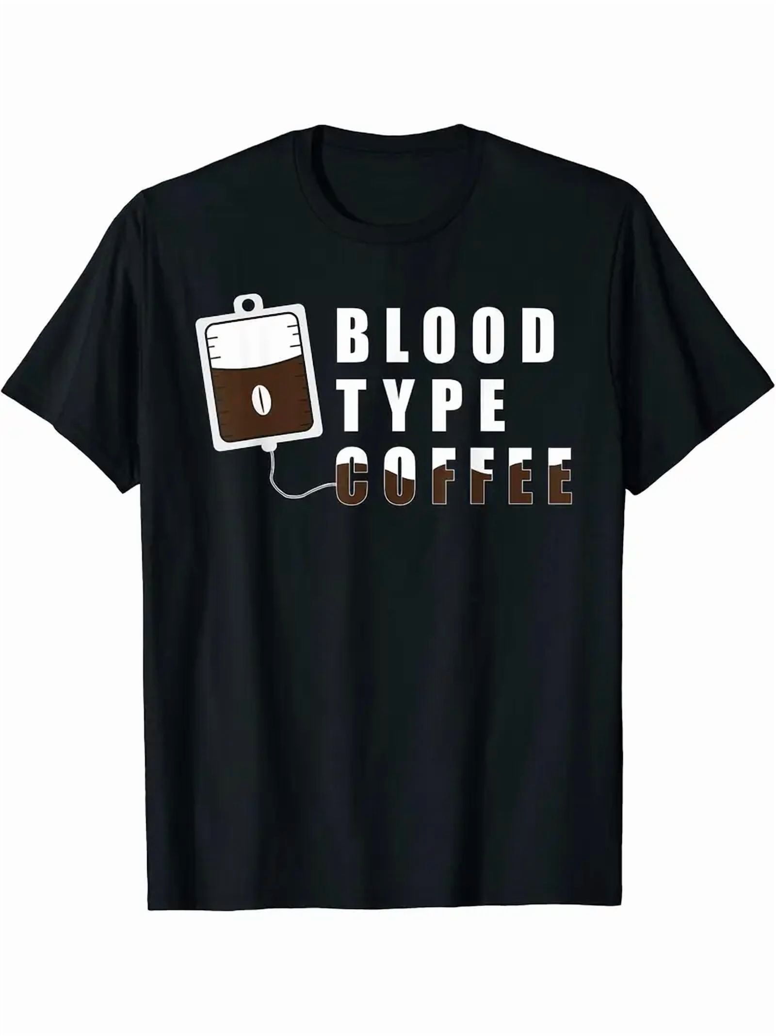Blood Type Coffee Outfit for Coffee Drinker & Fans Clothes T-Shirt ...
