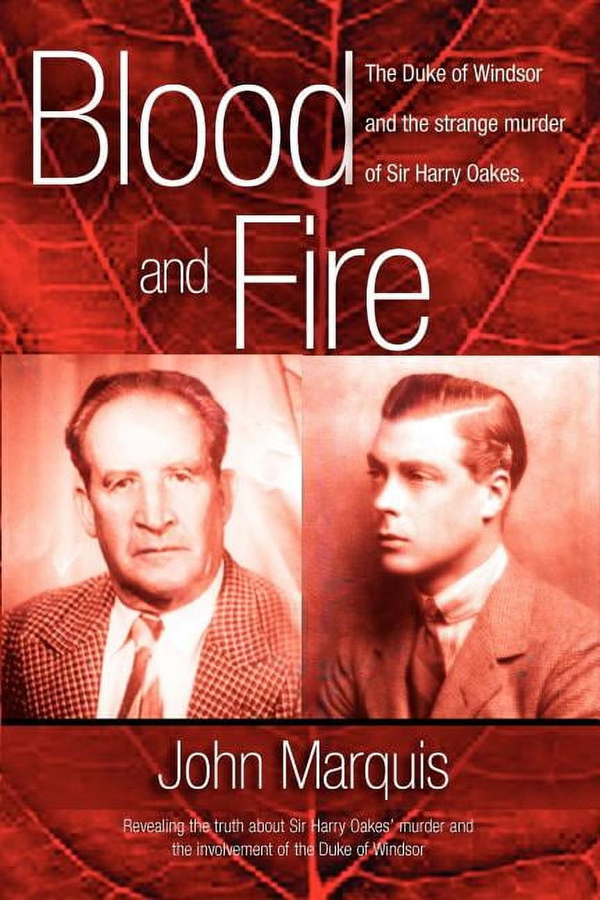 Blood and Fire: The Duke of Windsor and the strange murder of Sir Harry ...