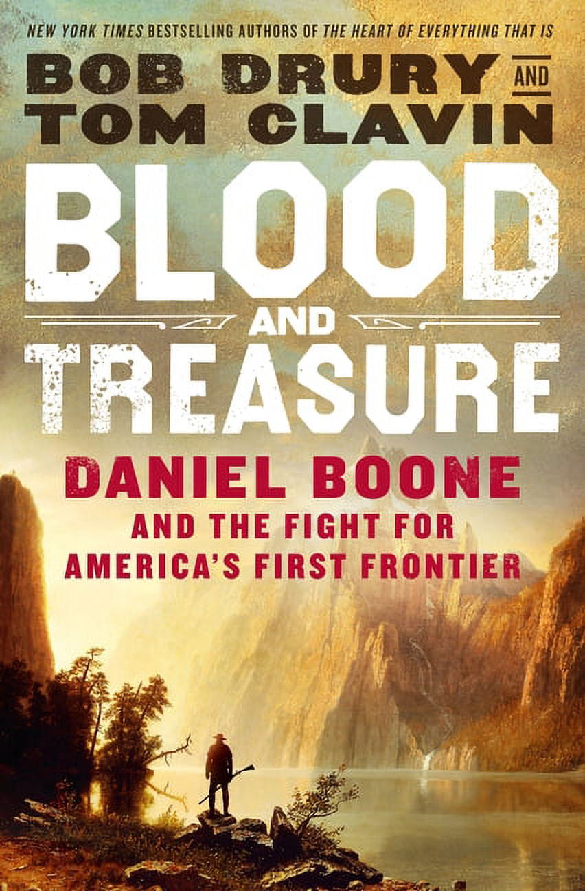 Blood and Treasure: Daniel Boone and the Fight for America's First ...