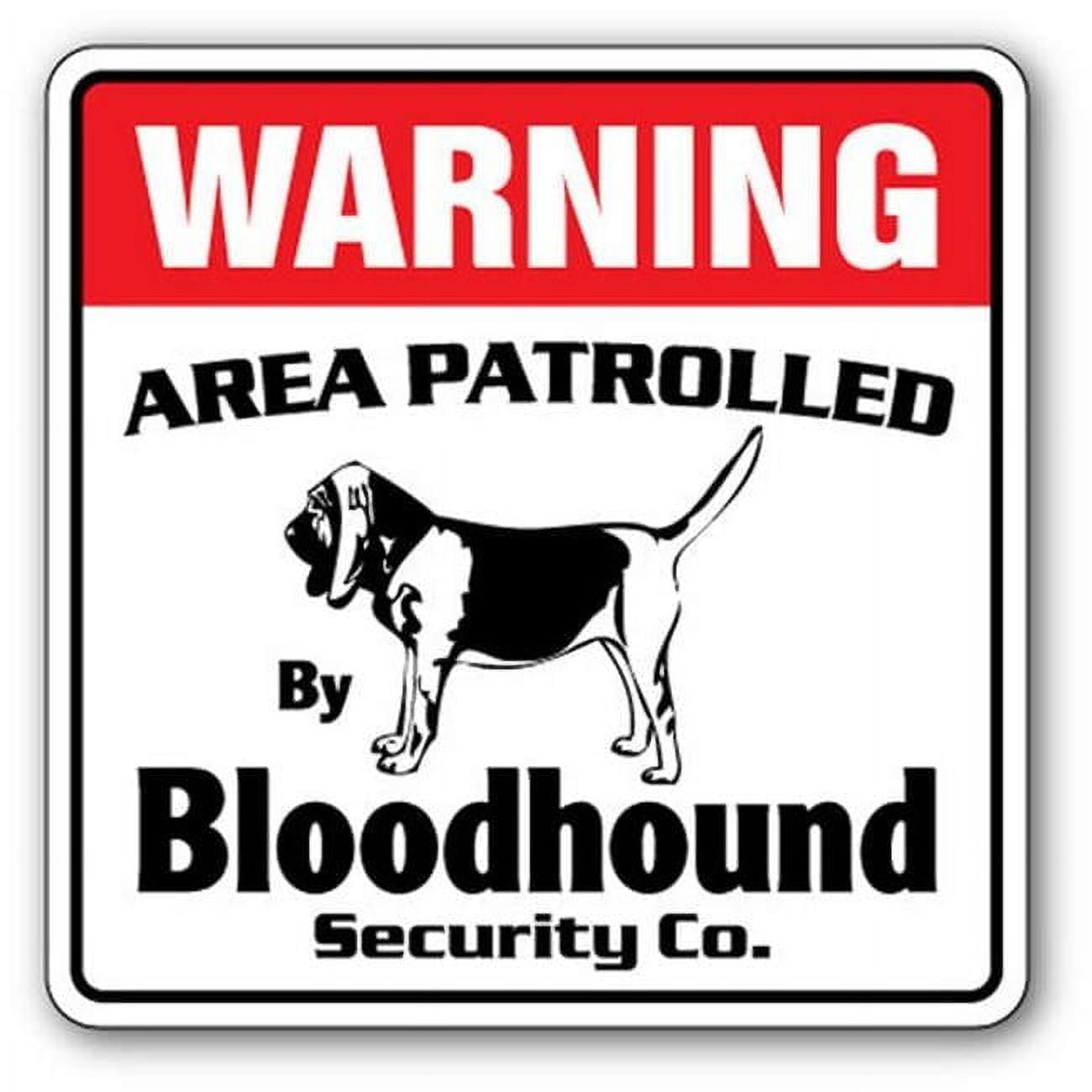 Bloodhound Security Sign - Area Patrolled Pet Dog Search Rescue Lover ...