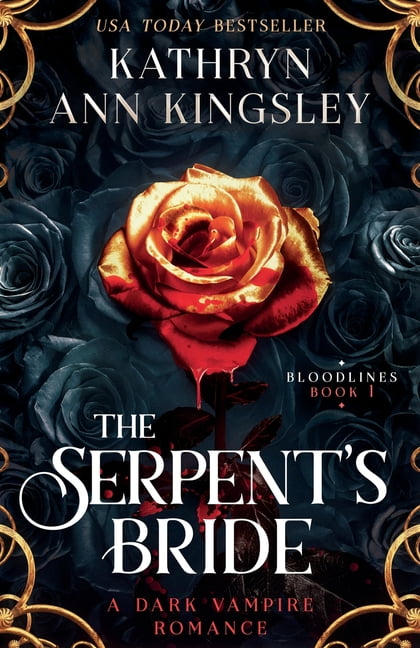 Bloodlines The Serpent's Bride: A dark vampire romance, Book 1 ...
