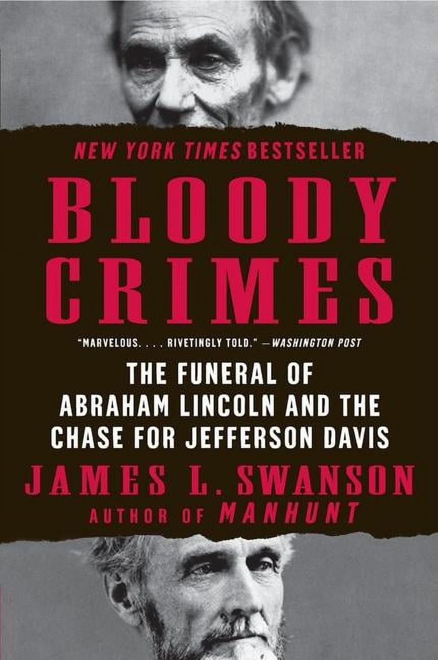 Bloody Crimes: The Funeral of Abraham Lincoln and the Chase for ...