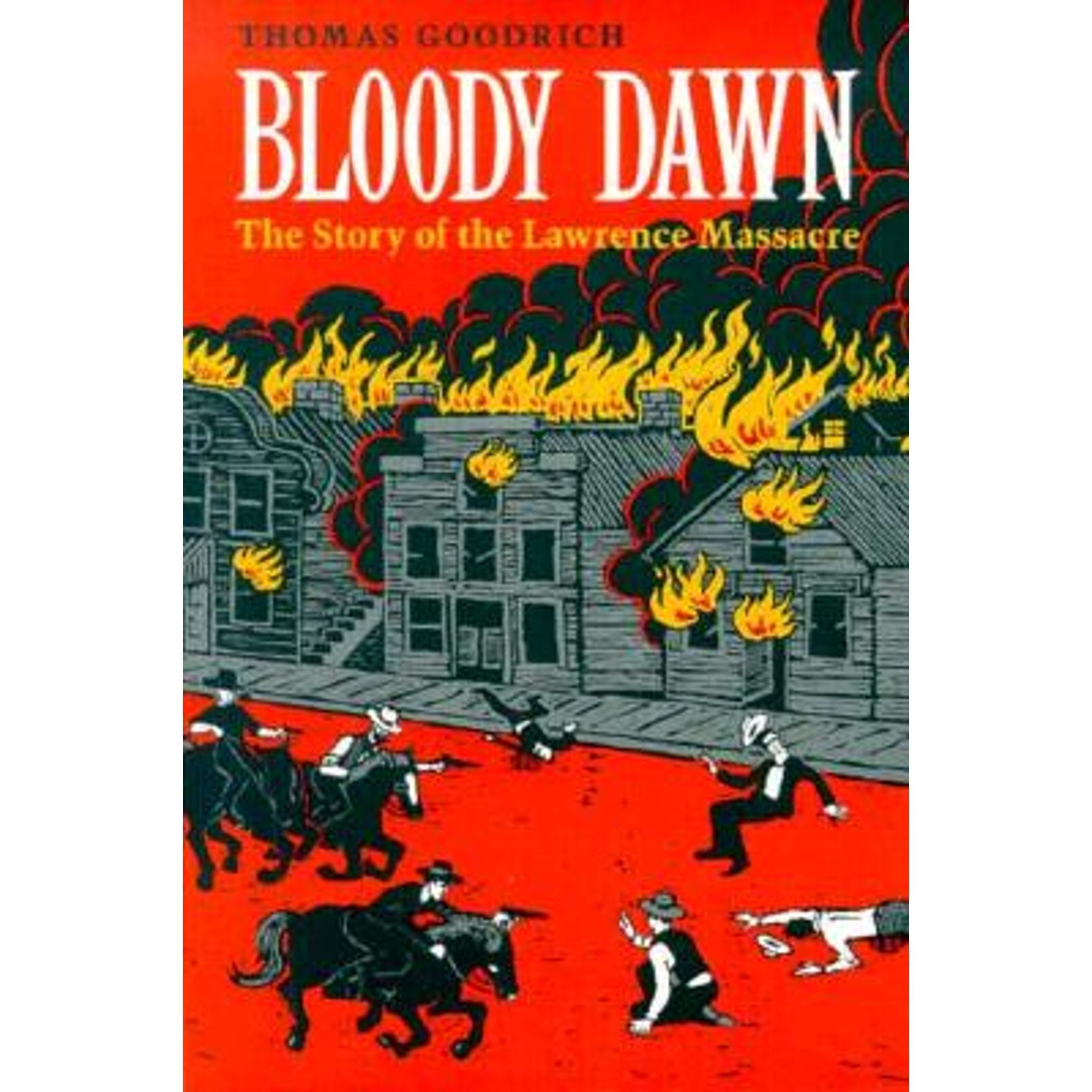 Bloody Dawn: The Story of the Lawrence Massacre (Paperback) by Thomas ...