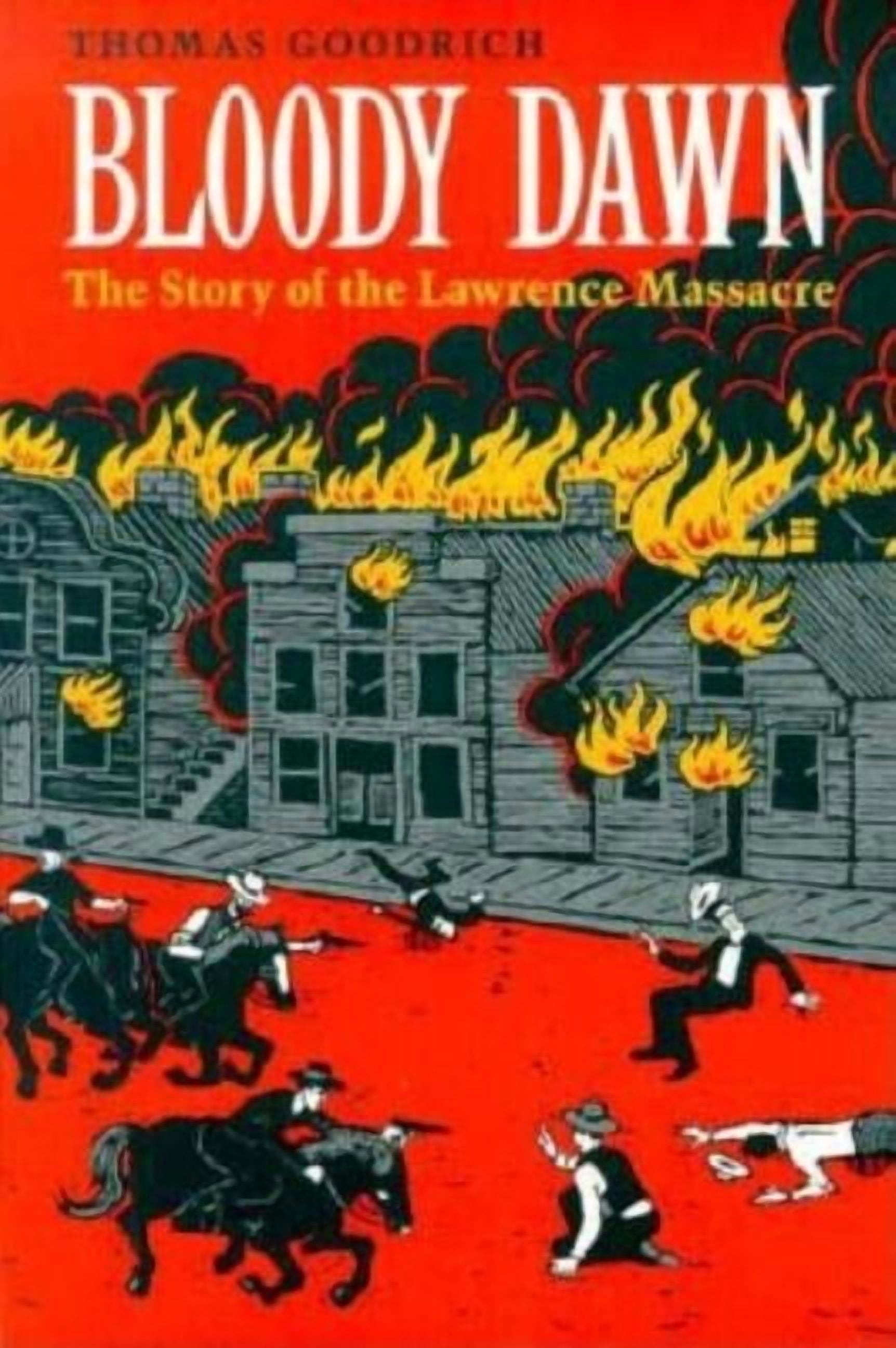 Bloody Dawn: The Story of the Lawrence Massacre, (Paperback) - Walmart.com