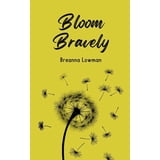 Bloom Bravely, (Paperback) - Walmart.com