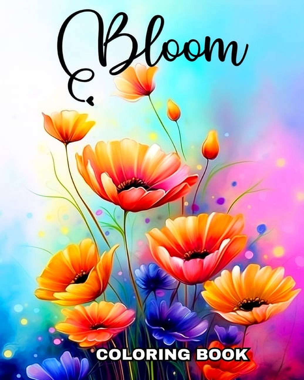 Bloom Coloring Book: Flowers Coloring Pages for Adults, (Paperback ...