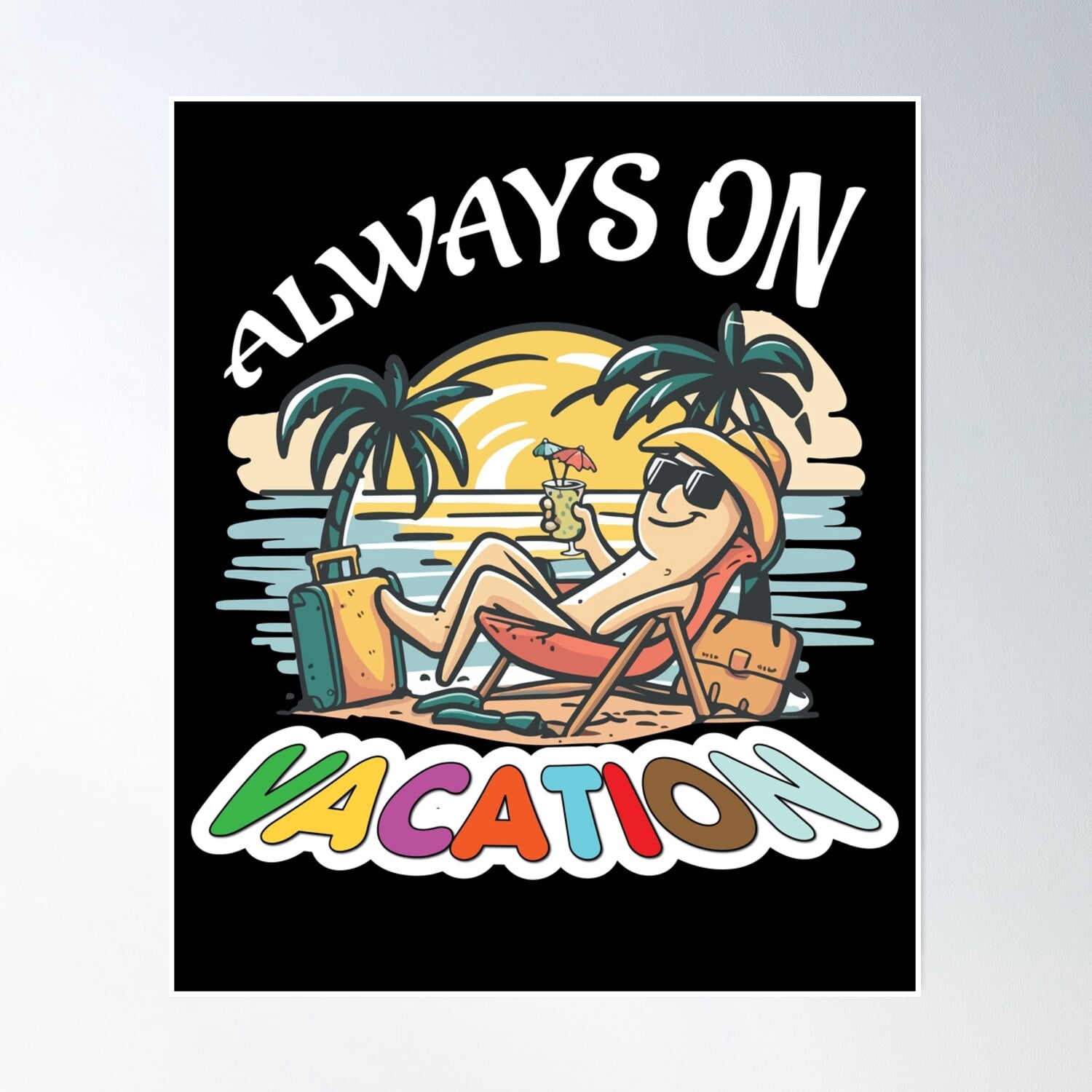 Bloom Theory Always On Vacation Funny Slogan Poster Wall Art, Modern ...