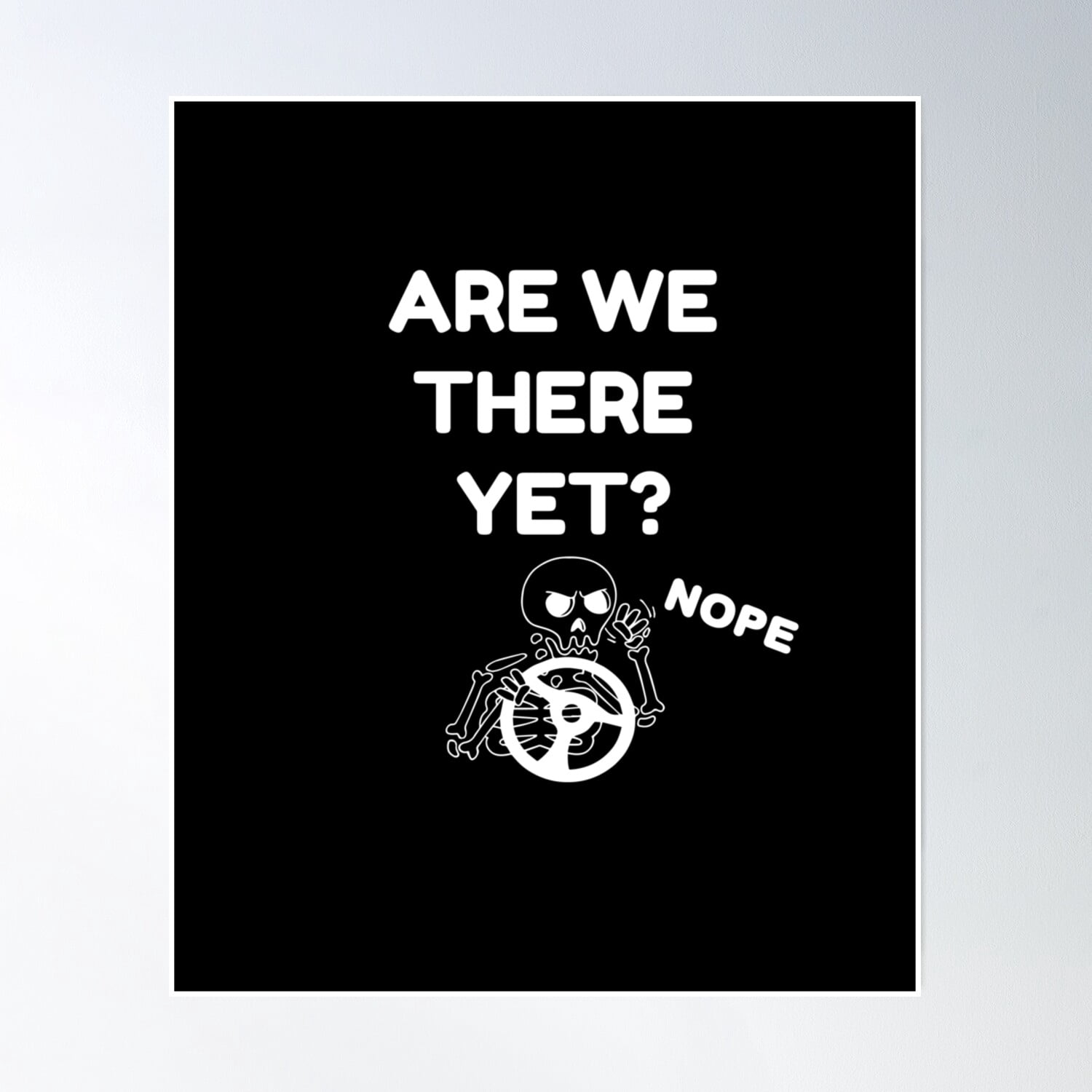 Bloom Theory Are We There Yet? Nope Poster Wall Art, Modern Wall Decor ...