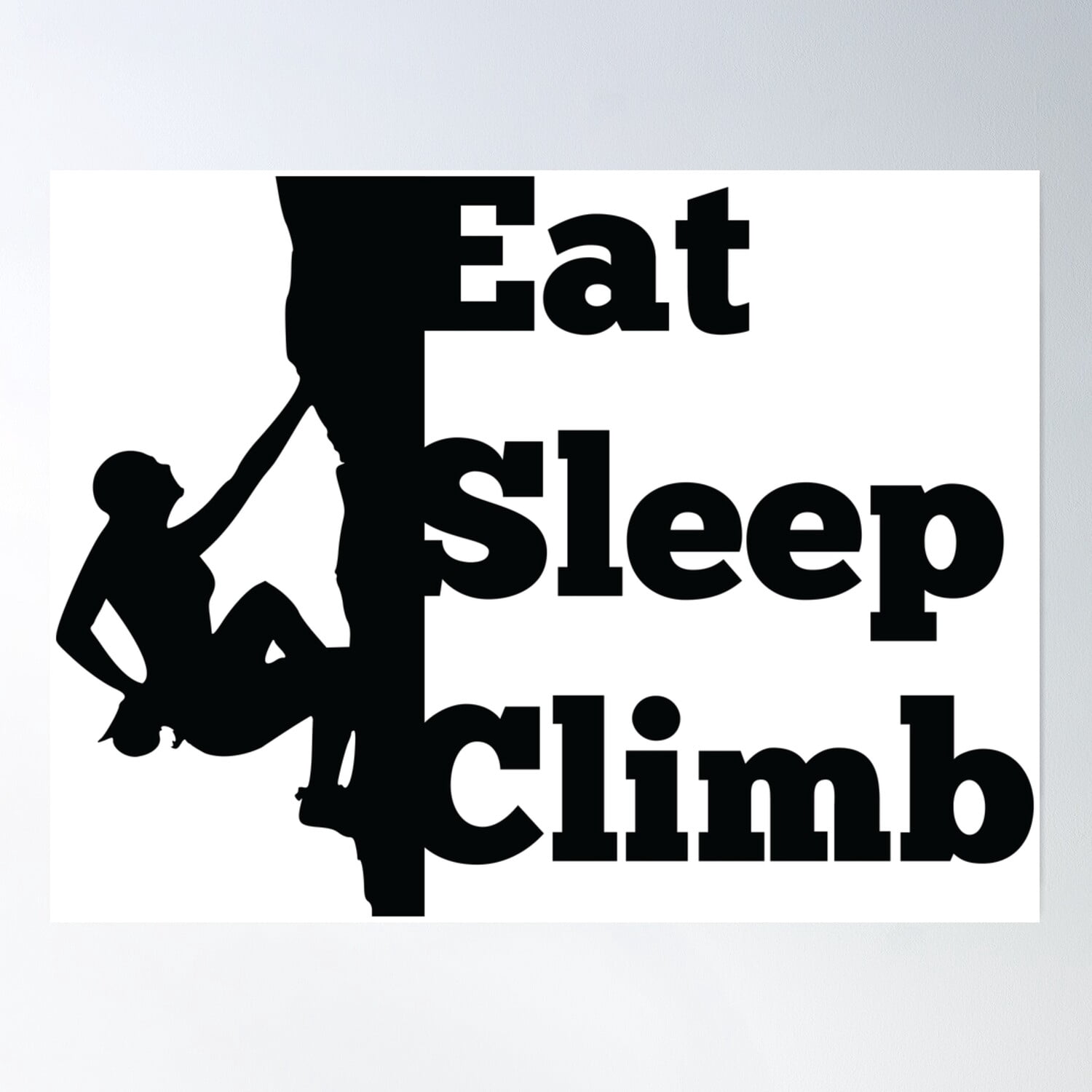 Bloom Theory Eat Sleep Climb, With Rock Climber / Mountain Climber ...