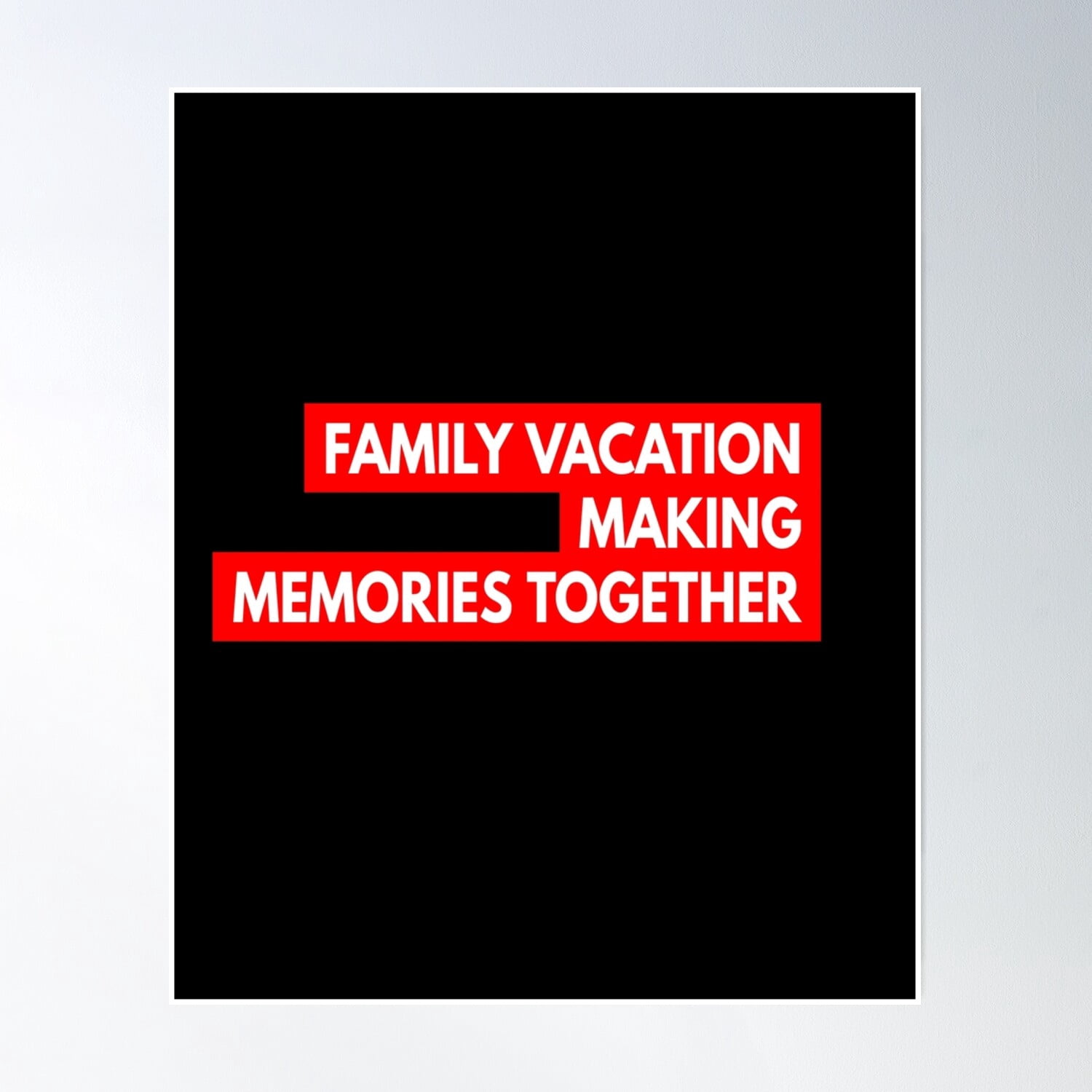 Bloom Theory Family Vacation Making Memories Together Poster Wall Art ...